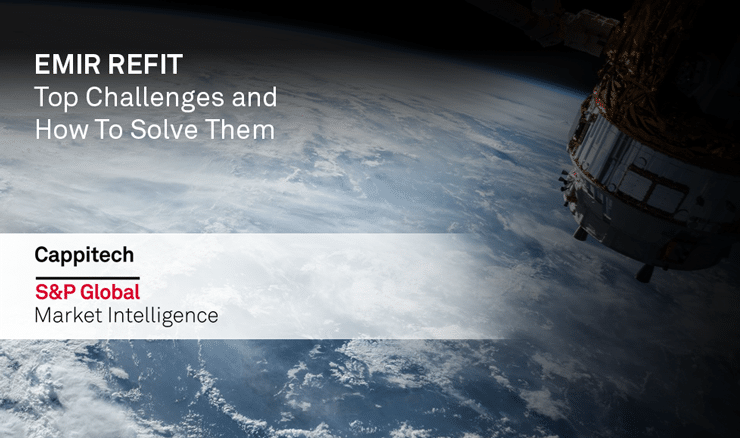 EMIR REFIT — Top Challenges and How To Solve Them - Cappitech